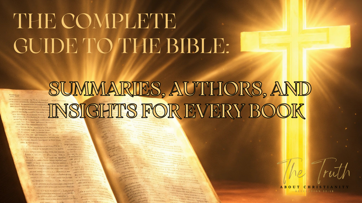 THE COMPLETE GUIDE TO THE BIBLE: SUMMARIES, AUTHORS, AND INSIGHTS FOR ...
